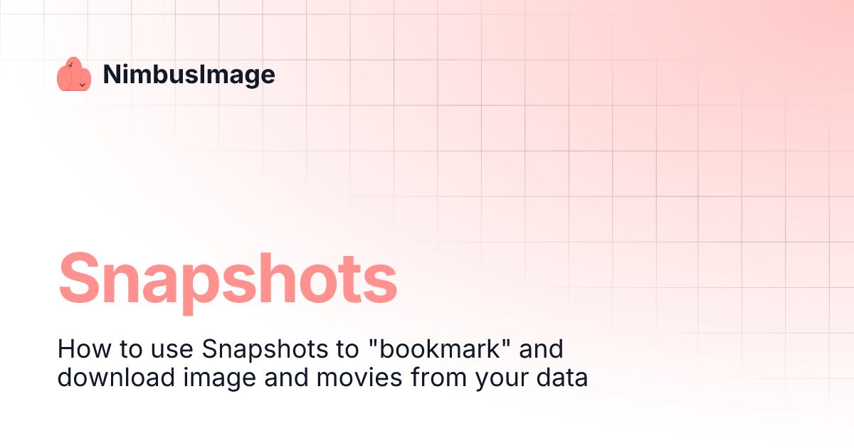 Snapshots | NimbusImage